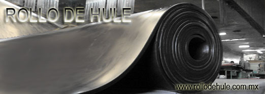 ROLLO DE HULE ::: Proveedores de HULE NATURAL, HULE SINTETICO, NEOPRENO